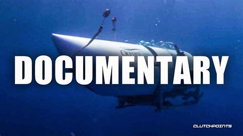 Titanic Sub Lost At Sea Documentary Announced During Search