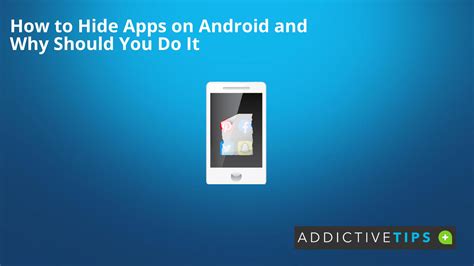 Best Ways To Hide Apps On Android Addictivetips 2022