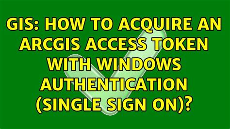 gis how to acquire an arcgis access token with windows authentication