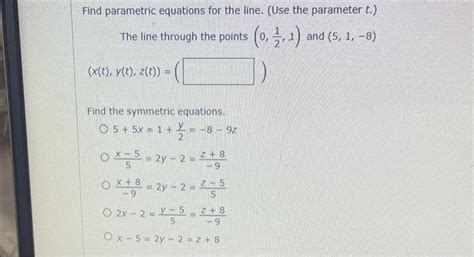 Solved Find Parametric Equations For The Line Use The Chegg
