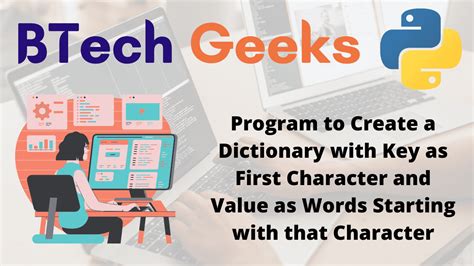 python program to create a dictionary with key as first character and
