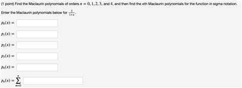 Solved 1 Point Find The Maclaurin Polynomials Of Orders N