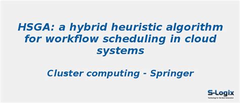A Hybrid Heuristic Algorithm For Workflow S Logix
