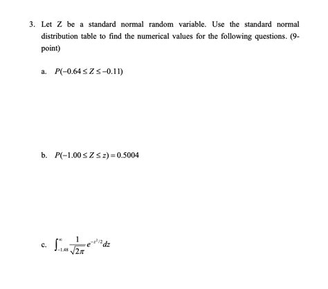 Solved 3 Let Z Be A Standard Normal Random Variable Use Chegg Com