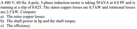 Solved A 440 V60 Hz6 Pole 3 Phase Induction Motor Is