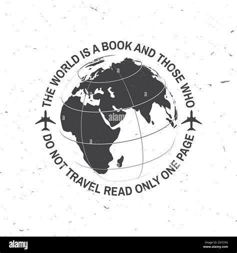 The World Is A Book And Those Who Do Not Travel Read Only One Page