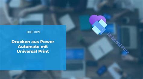 Deep Dive Drucken Aus Power Automate Mit Universal Print Applied