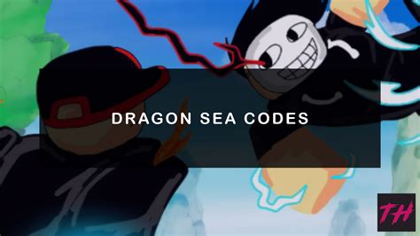 Dragon Sea Codes Update 55 Try Hard Guides