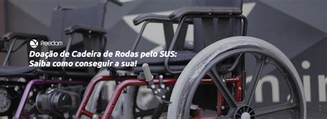 Doação de Cadeira de Rodas pelo SUS Saiba como conseguir a sua