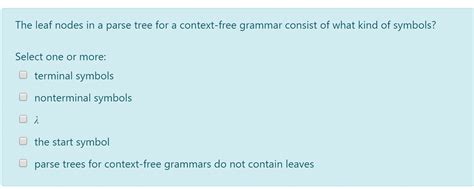 Solved The Leaf Nodes In A Parse Tree For A Context Free Grammar