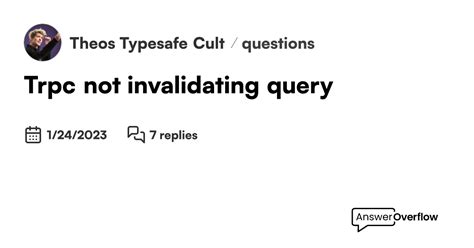 Trpc Not Invalidating Query Theos Typesafe Cult