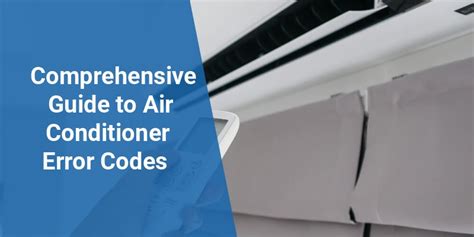 Comprehensive Guide To Air Conditioner Error Codes Troubleshooting And