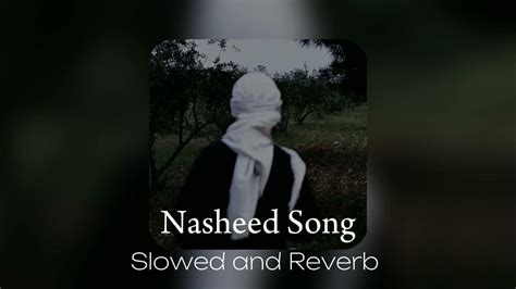 Sabeel Ud Dumu Nasheed Slowedreverb Youtube