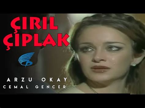 Çırıl Çıplak Türk Filmi Arzu Okay