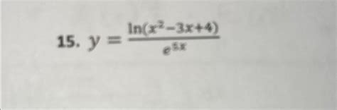 Solved Y Ln X2 3x 4 E5x