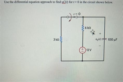 Solved Use The Differential Equation Approach To Find VC T Chegg Com