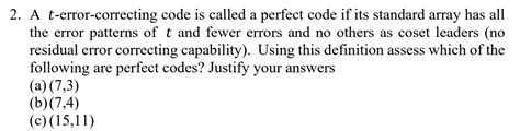 Solved 2 A T Error Correcting Code Is Called A Perfect Code