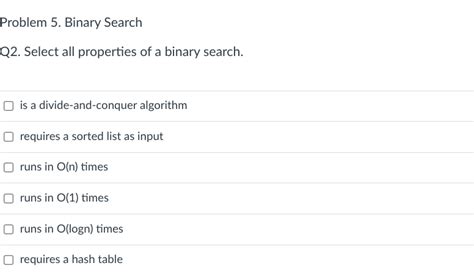 Solved Problem 5 Binary Search Q2 Select All Properties Of