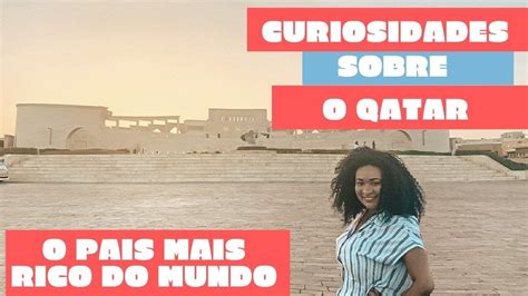 Como O Qatar Curiosidades Youtube