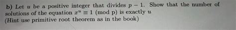 Solved B Let U Be A Positive Integer That Divides P 1