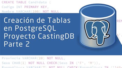 Creación De Tablas En Postgresql Proyecto Castingdb Parte 2 Youtube