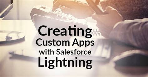 Creating Custom Salesforce Lightning Apps