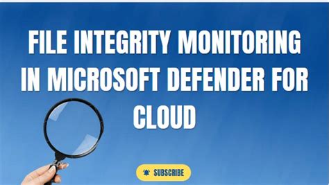 File Integrity Monitoring In Microsoft Defender For Cloud File