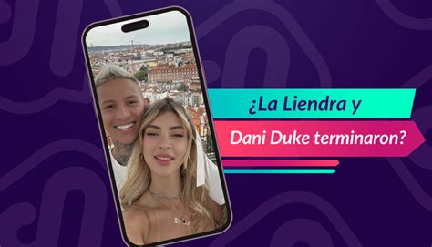Dani Duke reveló si terminaron o no con La Liendra