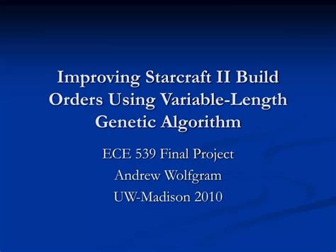 ppt improving starcraft ii build orders using variable length genetic