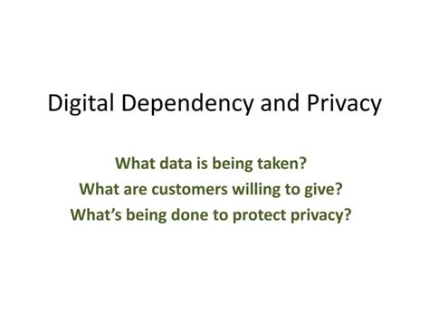 Digital Dependency And Privacy2 Ppt Digital Dependency And Privacy2 Ppt