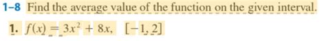 solved 1 8 find the average value of the function on the