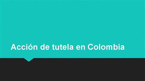 Accin De Tutela En Colombia Sabe Usted Que
