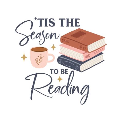 Premium Vector Tis The Season To Be Reading Motivational Slogan