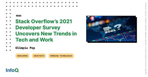 Stack Overflows 2021 Developer Survey Uncovers New Trends In Tech And