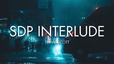 Travis Scott SDP Interlude Extended Lyrics YouTube
