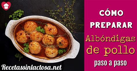 Albóndigas de pollo en salsa Recetas Sin Lactosa