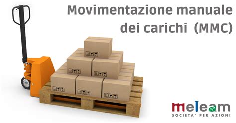 Movimentazione Manuale Dei Carichi MMC Meleam S P A