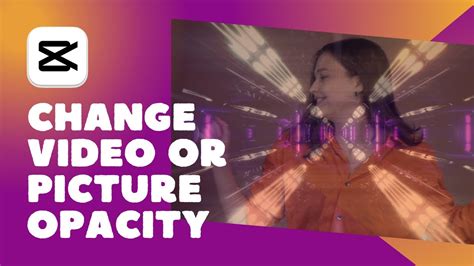 How To Change Video Or Picture Opacity In CapCut PC 2024 Step By Step Guide YouTube