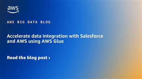 Accelerate Data Integration With Salesforce And Aws Using Aws Glue