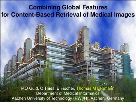 Ppt Combining Global Features For Content Based Retrieval Of Medical