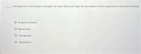 Solved management encourages managers to make facts and | Chegg.com