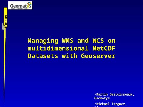 Ppt Managing Wms And Wcs On Multidimensional Netcdf Datasets With