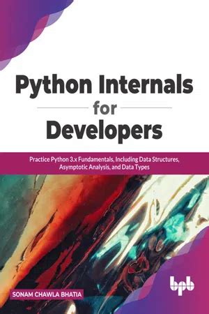 PDF Python Internals For Developers By Sonam Chawla Bhatia