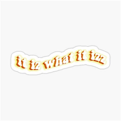 It Iz What It Izz Sticker For Sale By Reagsslatter Redbubble
