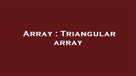 Array Triangular Array Youtube