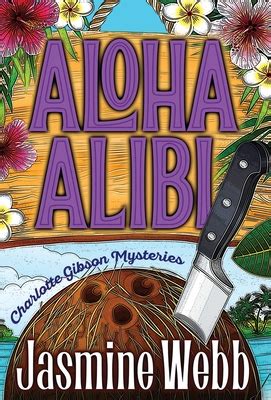 Aloha Alibi By Jasmine Webb Compare Prices On New Used Copies Alibris