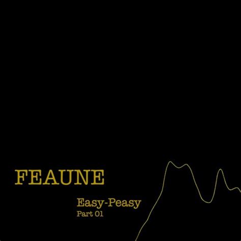Stream Easy Peasy Part 01 By Feaune Listen Online For Free On