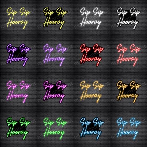 Sip Sip Hooray Neon Sign Neon Signs Depot