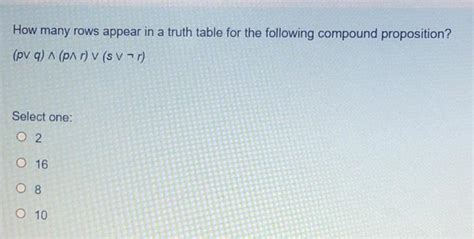 Solved How Many Rows Appear In A Truth Table For The
