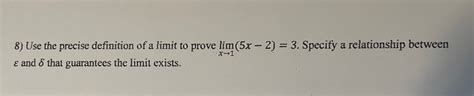 Solved Use The Precise Definition Of A Limit To Prove Chegg